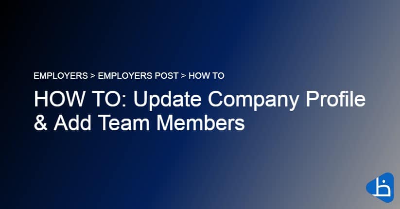 HOW TO: Update Company Profile & Add Team Members | JOBSFORNATIONALS